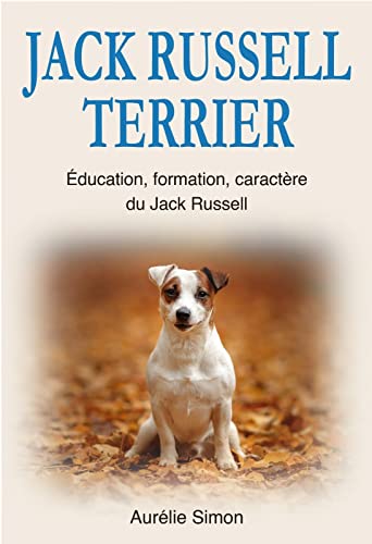 5 livres pour éduquer son Jack Russell sur de bonnes bases