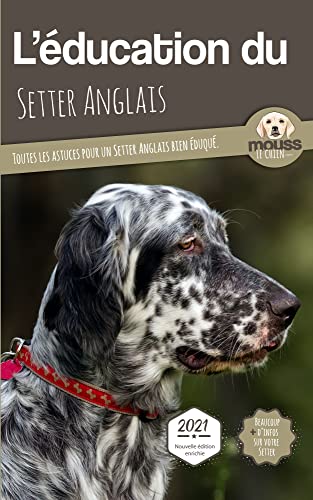 3 livres pour éduquer son Setter anglais sur de bonnes bases