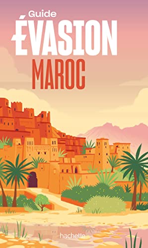 Maroc : 5 super guides pour planifier son séjour au pays du couchant ...